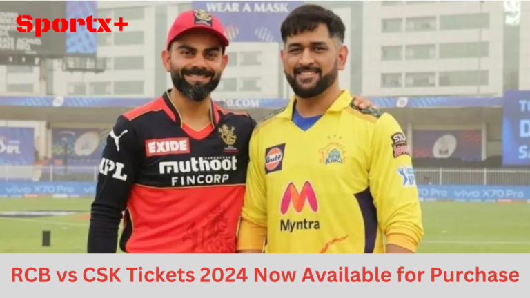 RCB vs CSK Tickets 2024 Now Available for Purchase - Sportxplus
